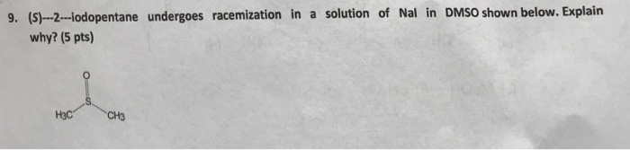 Solved 9. (S) 2-iodopentane undergoes racemization in a | Chegg.com