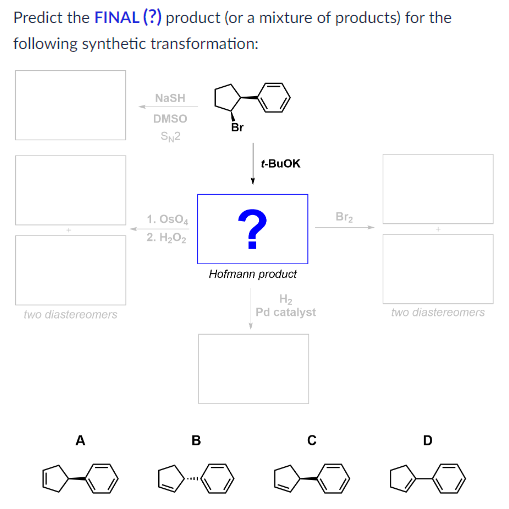 Solved Predict the FINAL (?) product (or a mixture of | Chegg.com