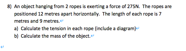 Solved 8) An object hanging from 2 ropes is exerting a force | Chegg.com