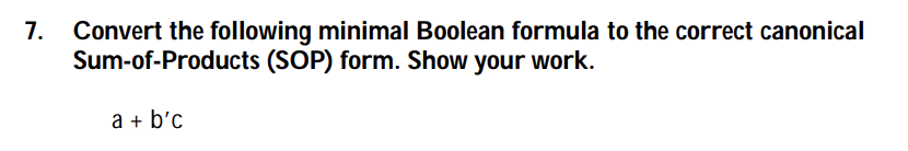 Solved 7. Convert the following minimal Boolean formula to | Chegg.com