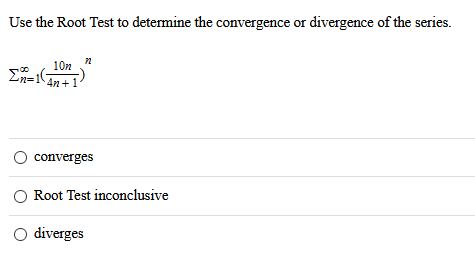 Solved Use the Root Test to determine the convergence or | Chegg.com