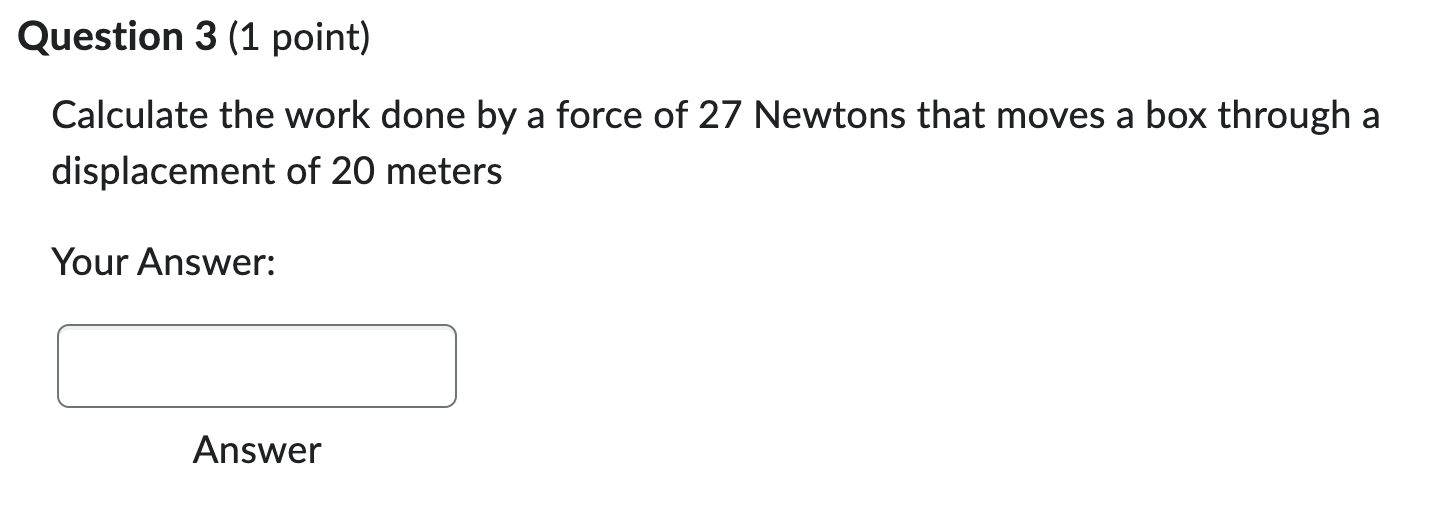 Solved Calculate the work done by a force of 27 Newtons that | Chegg.com