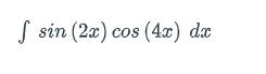 Solved ∫sen2(2x)cos7(2x)dx∫sen3(x)⋅cos5xdx∫sin(2x)cos(4x)dx | Chegg.com