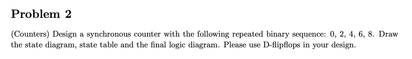 Solved Problem 2 (Counters) Design a synchronous counter | Chegg.com