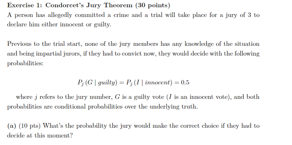 Solved Exercise 1: Condorcet's Jury Theorem (30 points) A | Chegg.com