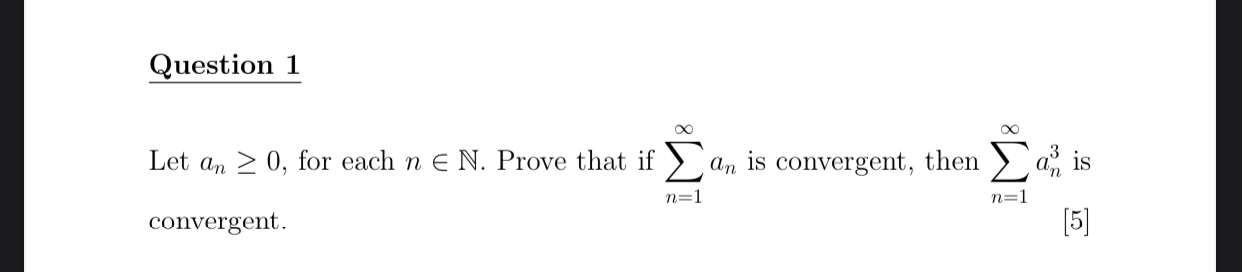 Solved Question 1Let an≥0, ﻿for each ninN. Prove that if | Chegg.com