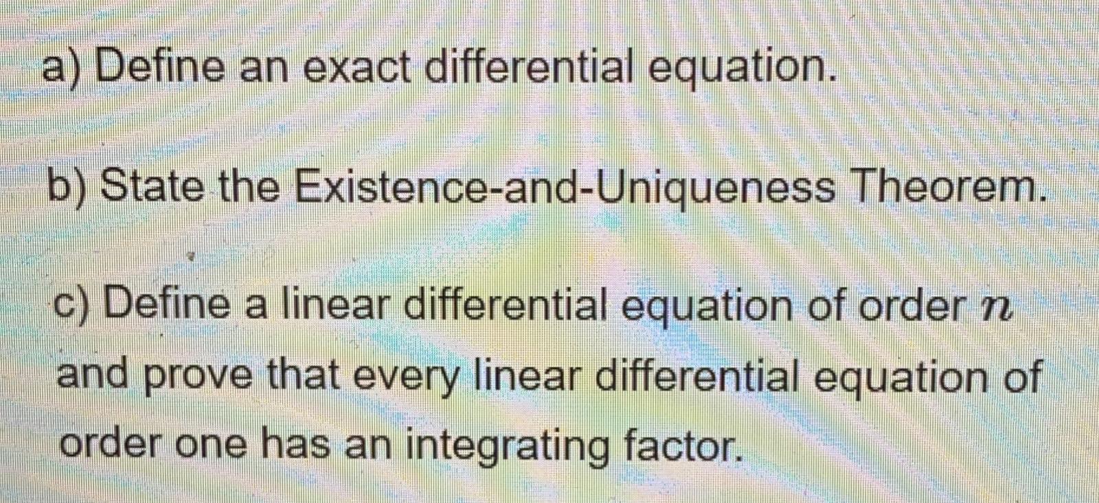 Solved a) Define an exact differential equation. b) State | Chegg.com