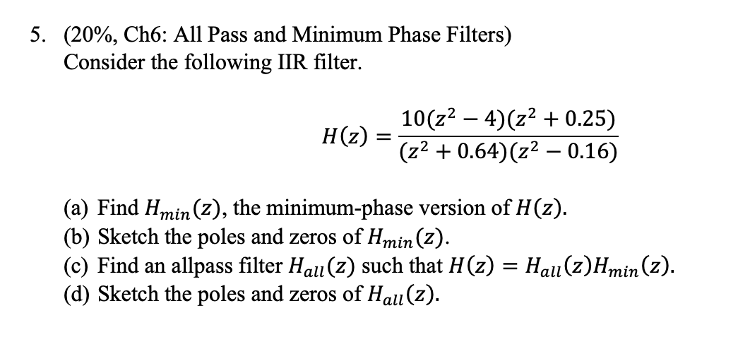 Solved 5. (20%, Ch6: All Pass and Minimum Phase Filters) | Chegg.com