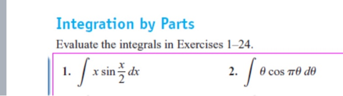 Solved Integration by Parts Evaluate the integrals in | Chegg.com