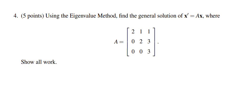 Solved 4. (5 points) Using the Eigenvalue Method, find the | Chegg.com