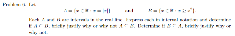 Solved Problem 6. ﻿LetA={xinR:x=|x|}, ﻿and | Chegg.com
