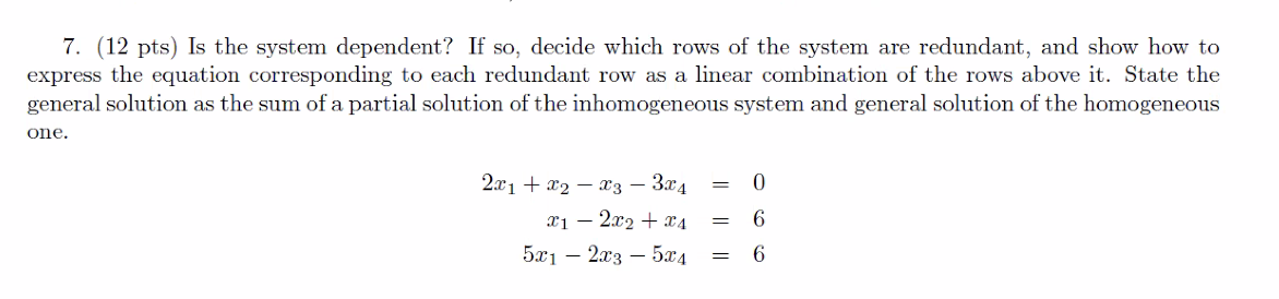 Solved 7. (12 pts) Is the system dependent? If so, decide | Chegg.com