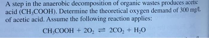 Solved A step in the anaerobic decomposition of organic | Chegg.com