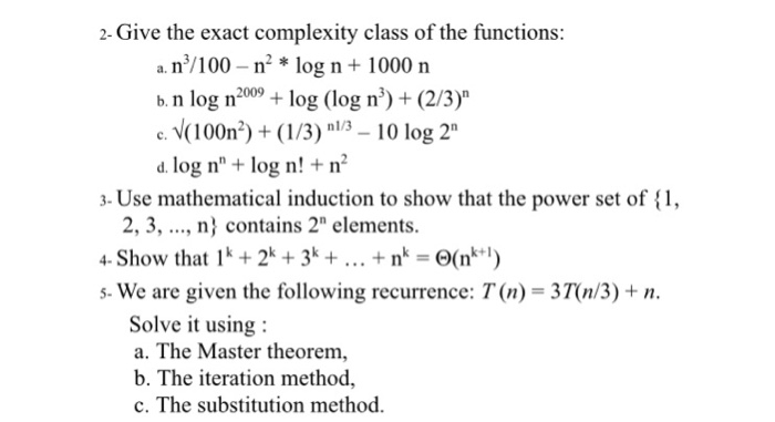 Solved 2- Give the exact complexity class of the functions: | Chegg.com