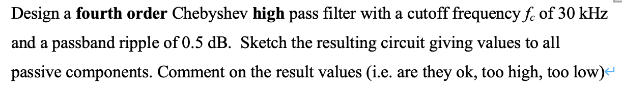 Design a fourth order Chebyshev high pass filter with | Chegg.com