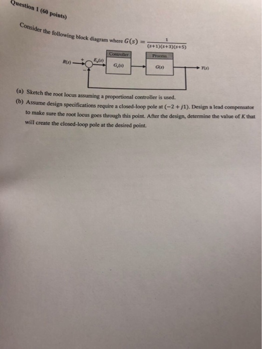 Solved Question 1 (60 points) the following block diagram | Chegg.com Solved Question 1 (60 points) the following block diagram | Chegg.com