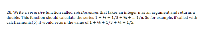 Solved 28. Write a recursive function called calcHarmonic | Chegg.com