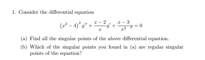 Solved 1. Consider the differential equation (22 – 4)*;" + 2 | Chegg.com