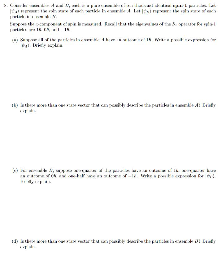 Solved 8. Consider ensembles A and B, each is a pure | Chegg.com