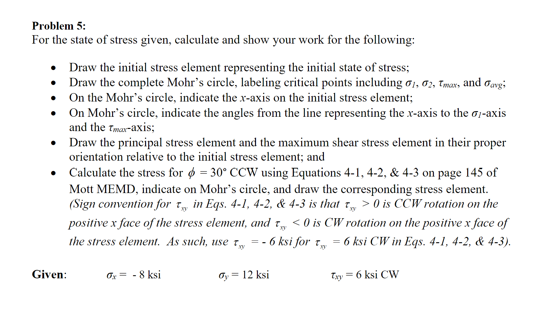 Solved Problem 5: For the state of stress given, calculate | Chegg.com