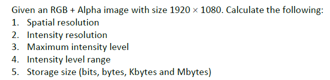 Given an RGB Alpha image with size 1920 x 1080. | Chegg.com