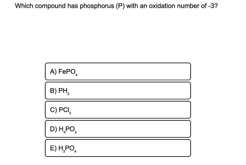 Solved Which compound has phosphorus (P) with an oxidation | Chegg.com