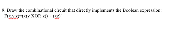 Solved 9. Draw the combinational circuit that directly | Chegg.com