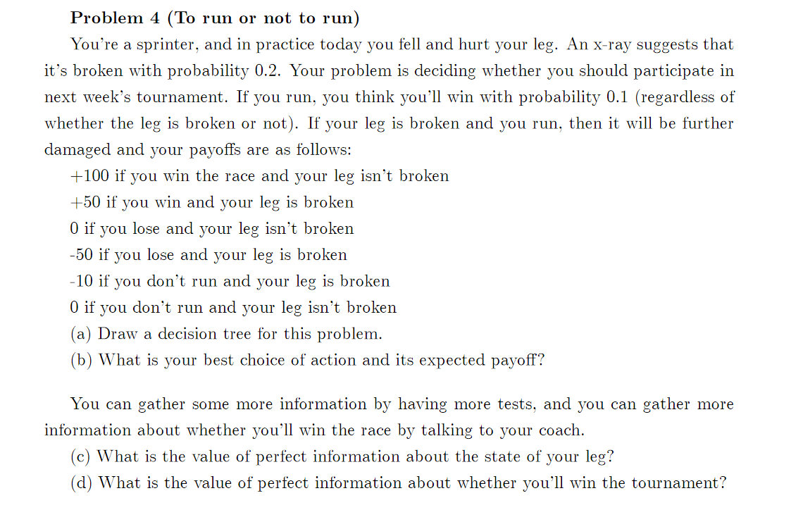Solved Problem 4 (To run or not to run) You're a sprinter, | Chegg.com