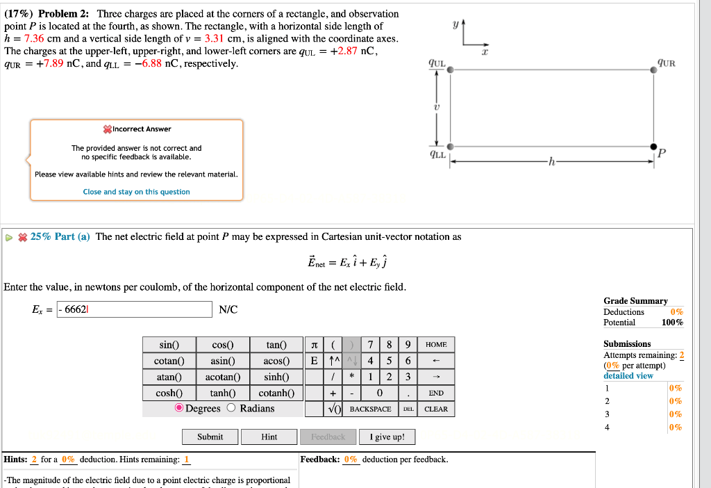 Solved (17\%) Problem 2: Three charges are placed at the | Chegg.com