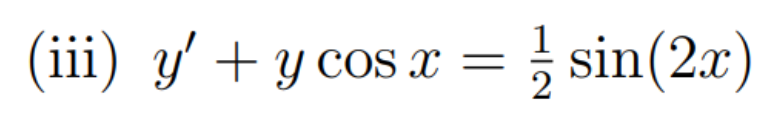 Solved (iii) y′+ycosx=21sin(2x)Thus the general solution of | Chegg.com