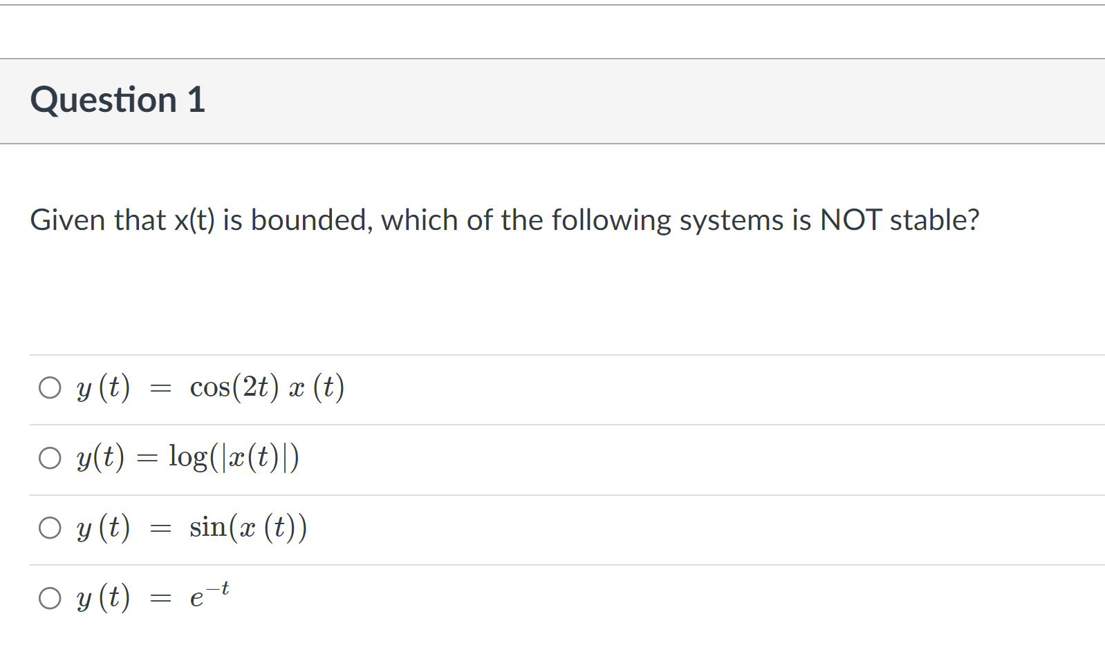 Solved Question 1 Given that x(t) is bounded, which of the | Chegg.com