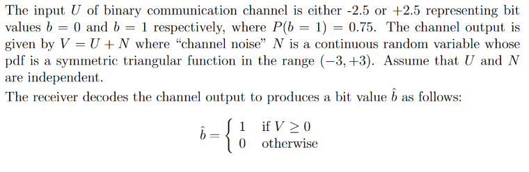 The input U of binary communication channel is either | Chegg.com