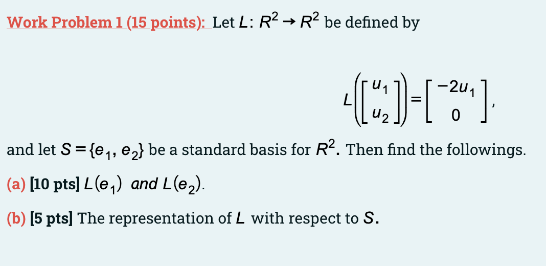 Solved Work Problem 1 (15 points): Let L: R2 → RP be defined | Chegg.com