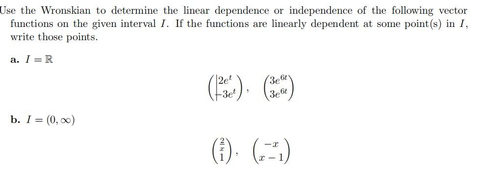 Solved Use the Wronskian to determine the linear dependence | Chegg.com