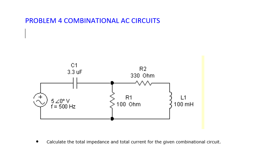 Solved PROBLEM 4 COMBINATIONAL AC CIRCUITS - Calculate the | Chegg.com
