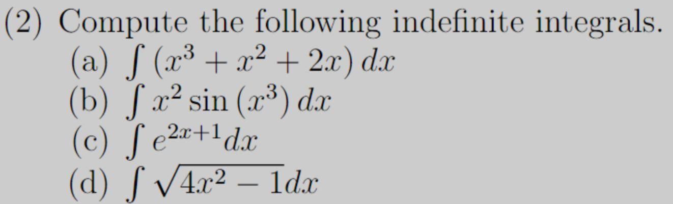 Solved 2) Compute the following indefinite integrals. (a) | Chegg.com