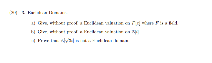 Solved (20) 3. Euclidean Domains. a) Give, without proof, a | Chegg.com