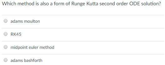 Solved Which method is also a form of Runge Kutta second | Chegg.com
