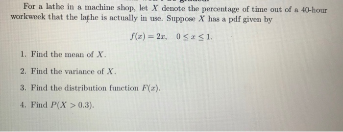 Solved For a lathe in a machine shop, let X denote the | Chegg.com