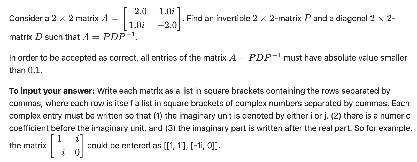 Solved Consider a 2×2 matrix A=[−2.01.0i1.0i−2.0]. Find an | Chegg.com