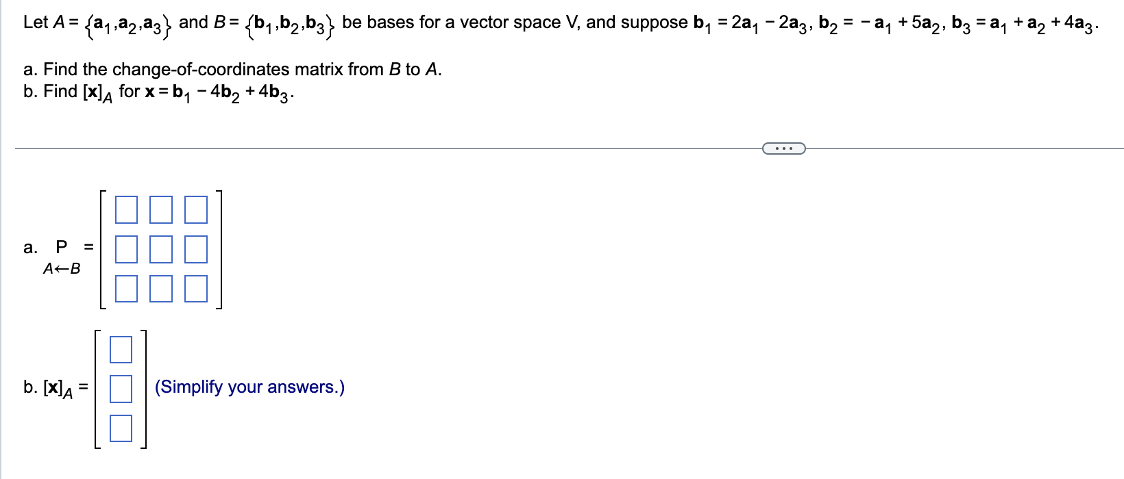 Solved Let A={a1,a2,a3} and B={b1,b2,b3} be bases for a | Chegg.com