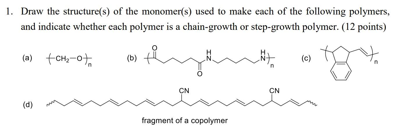 Solved 1. Draw the structure(s) of the monomer(s) used to | Chegg.com