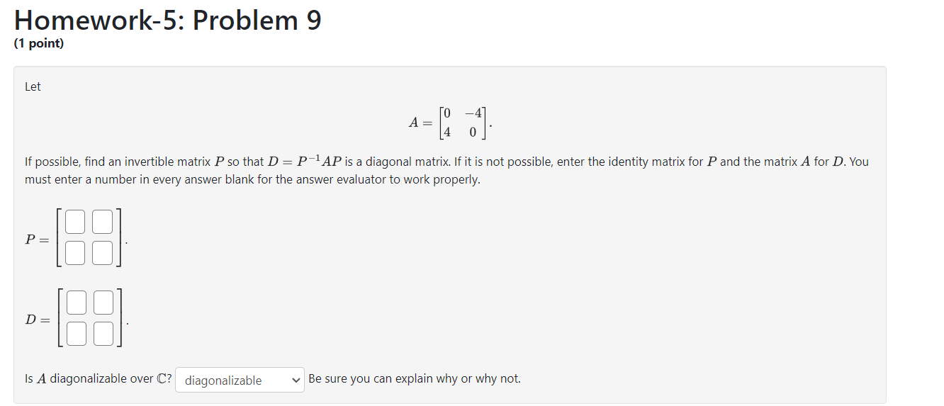 Solved A=[04−40] If possible, find an invertible matrix P so | Chegg.com