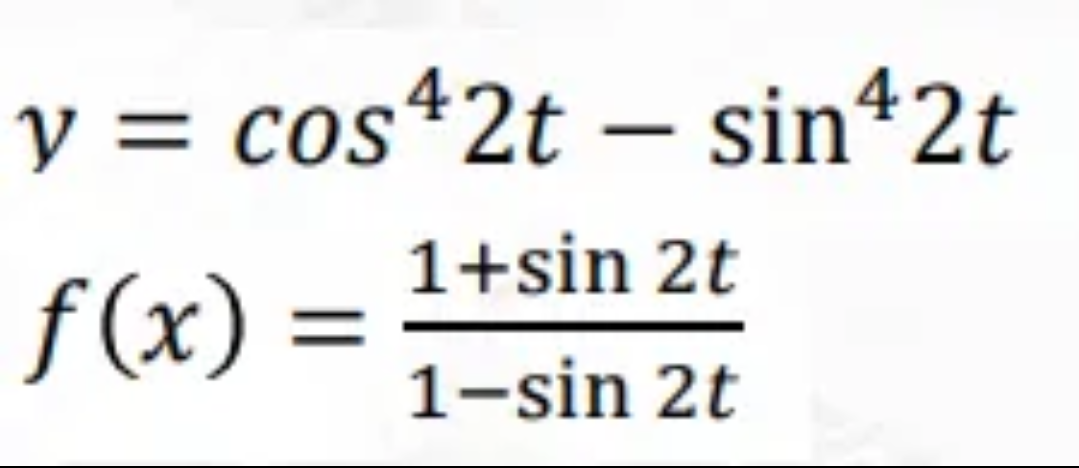 Solved y=cos42t−sin42t f(x)=1−sin2t1+sin2t | Chegg.com