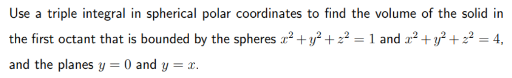 Solved Use a triple integral in spherical polar coordinates | Chegg.com
