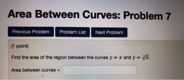Solved Area Between Curves: Problem 7 Previous Problem | Chegg.com