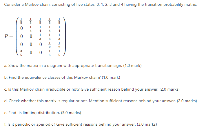 Solved Consider a Markov chain, consisting of five states, | Chegg.com