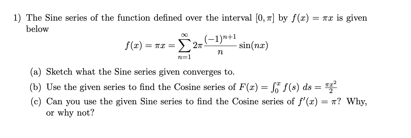 Solved 1) The Sine series of the function defined over the | Chegg.com
