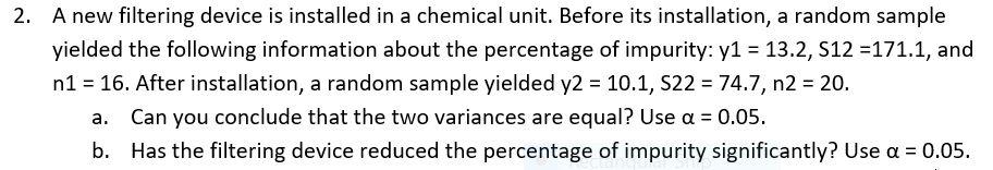 Solved 2. A new filtering device is installed in a chemical | Chegg.com