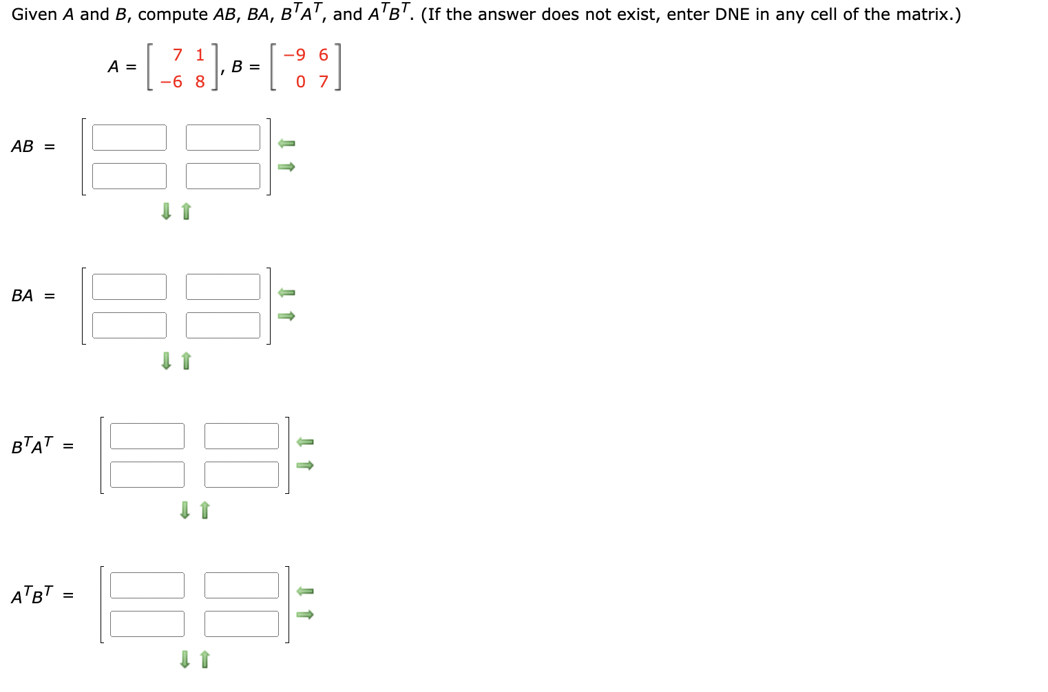 Solved Given A and B, compute AB,BA,BTAT, and ATBT. (If the | Chegg.com